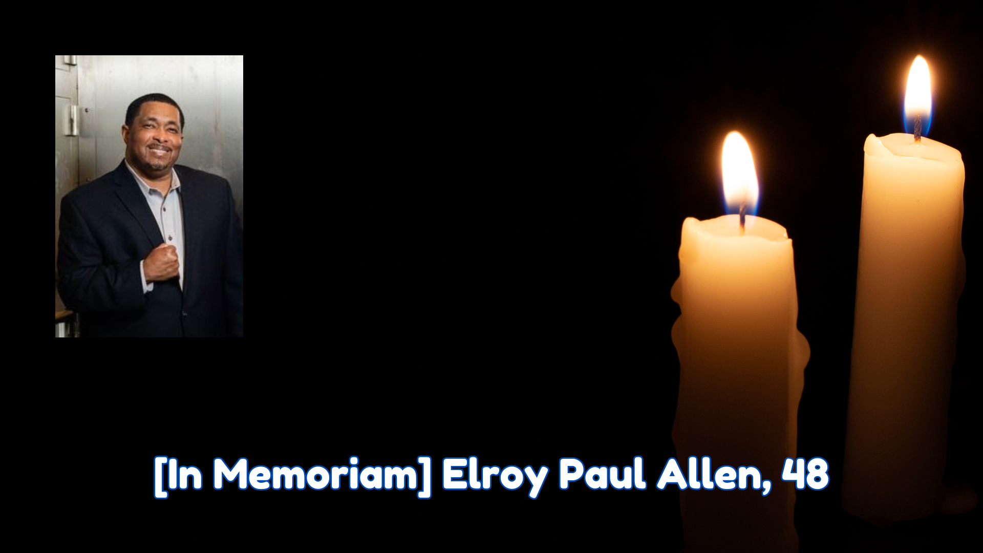 [In Memoriam] Elroy Paul Allen, 48 - Southpoint Access