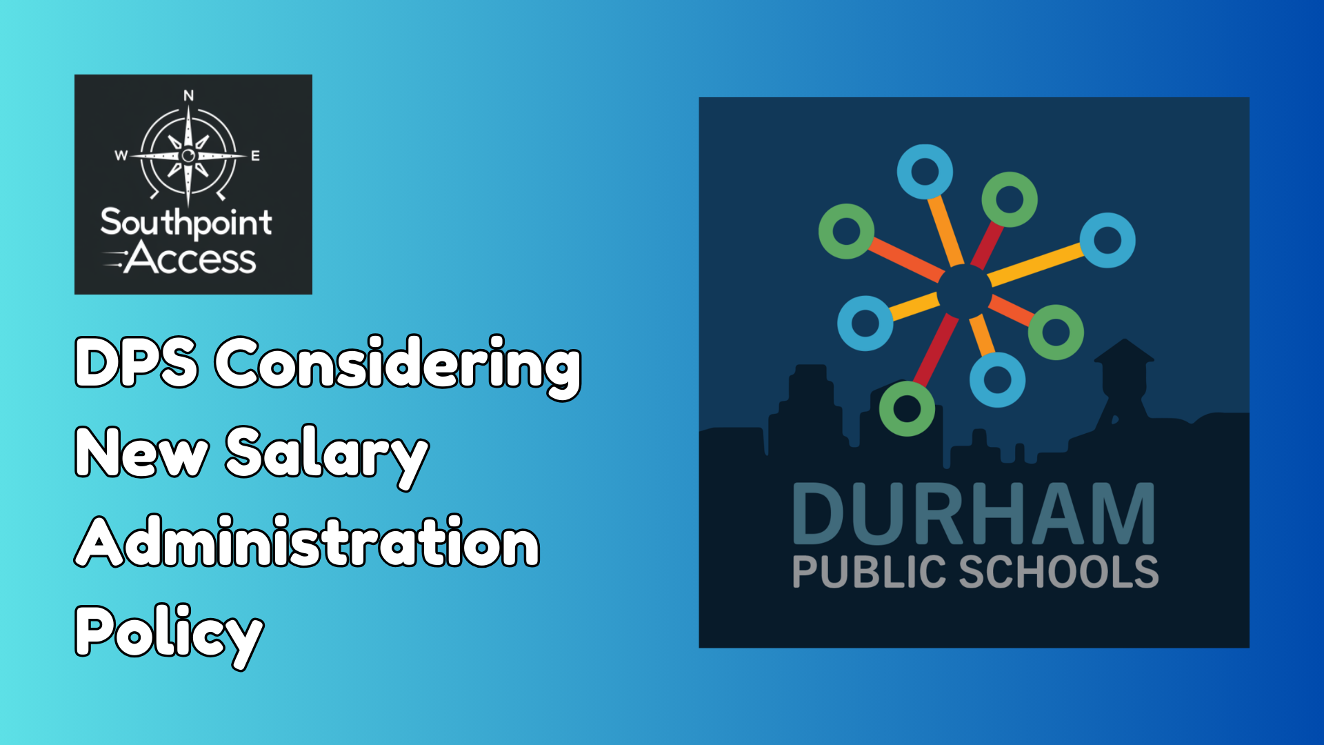 DPS Considering New Salary Administration Policy - Southpoint Access