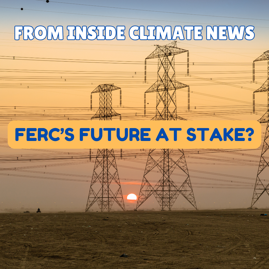 [Inside Climate News] Is FERC’s Future at Stake in Its Titanic Clash with American Efficient ...