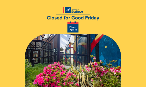 Durham City Offices Adjust Hours for Good Friday - Southpoint Access