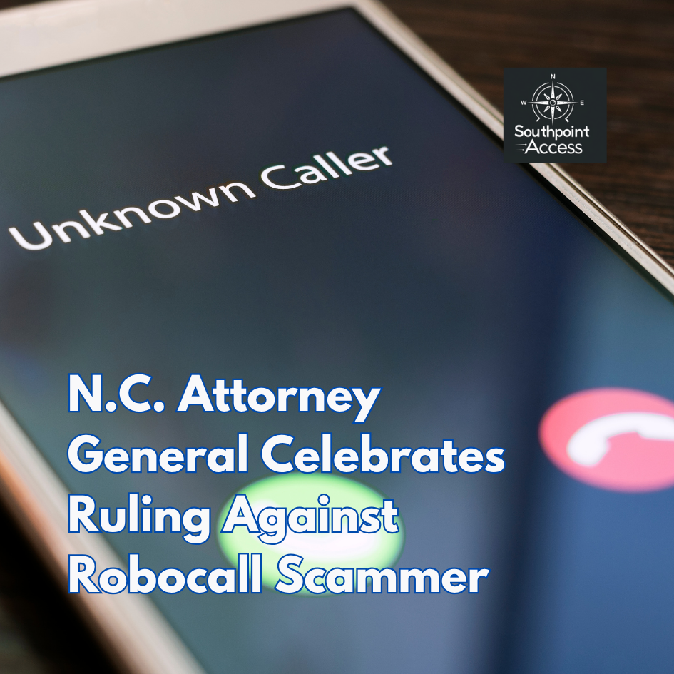 Judgment Forces Robocall Scammer Out of Telecom Business - Southpoint Access
